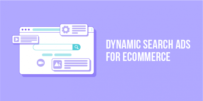 Using Dynamic Search Ads (DSA) To Scale Your Ecommerce Brand - Take ...
